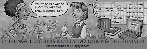 12 THINGS TEACHERS REALLY DO DURING THE SUMMER