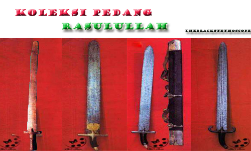koleksi pedang Rasulullah (gambar) ~ blackstat..!