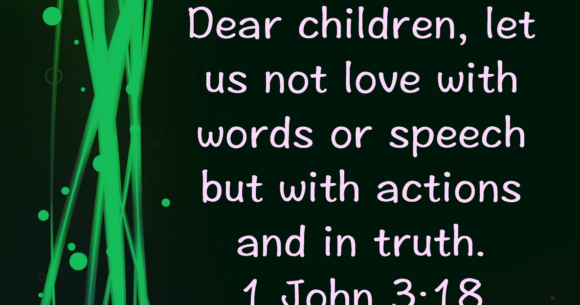 Home Sweet Life: 1 John 3:18 ~ Love in Action