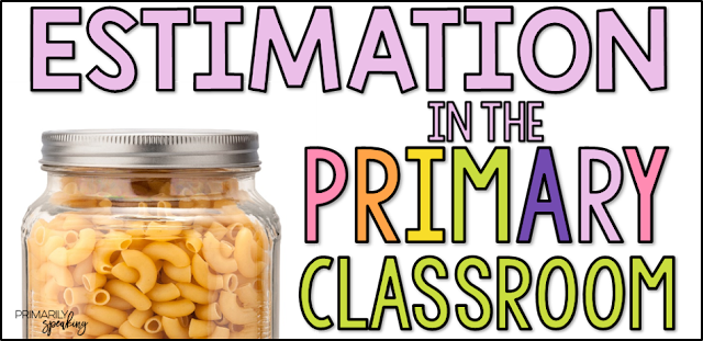 Estimation in the Primary Classroom | Primarily Speaking