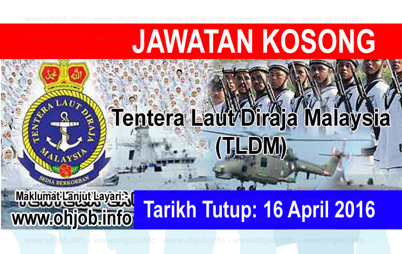 Job Vacancy at Tentera Laut Diraja Malaysia (TLDM) - JAWATAN KOSONG ...