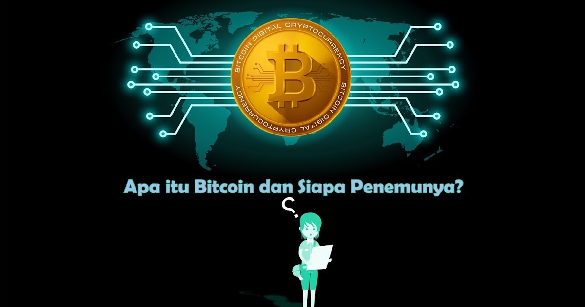 Apa itu Bitcoin dan Siapa Penemunya?