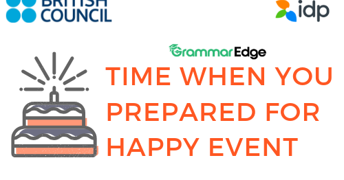IELTS Cue Card-Time When You Prepared for Happy Event - GrammarEdge