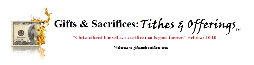 Gifts & Sacrifices: Tithes & Offerings