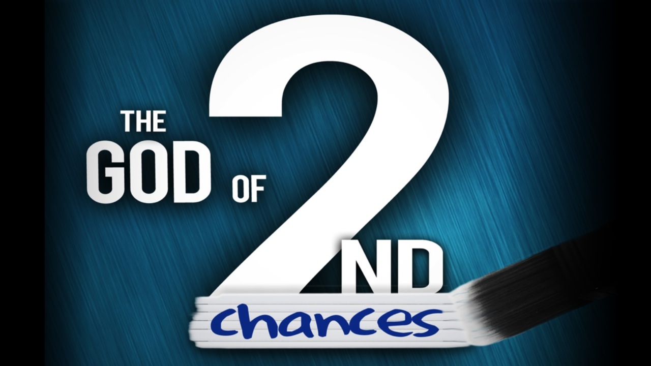 SALVATION: GOD GIVES SECOND CHANCES