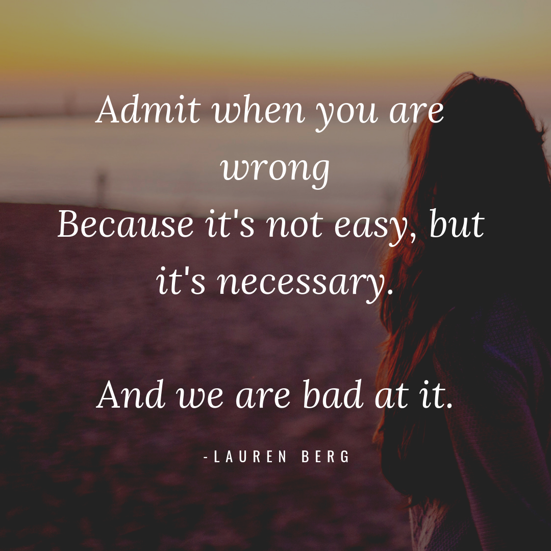 Admit When You Are Wrong