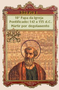 Papo Católico: Todos os papas: 10 – São Pio I (Mártir. Papa de 140 a 155)