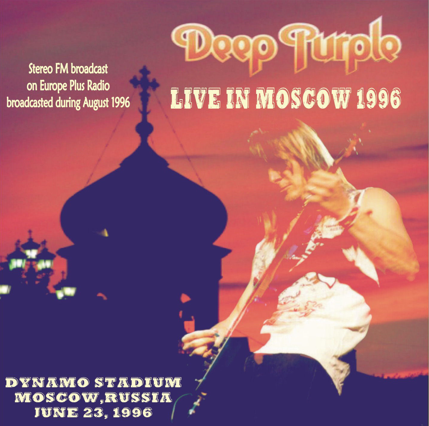 High Quality Bootlegs: Deep Purple - Live In Moscow 1996