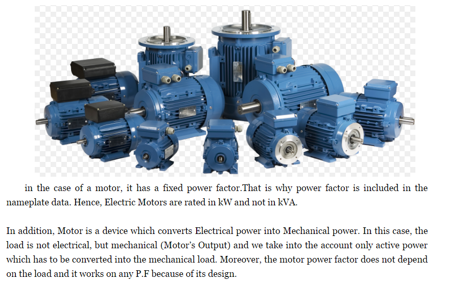 Electrical Page: Why Electric Motors are Rated in kW and not in kVA? Electrical Page: Why Electric Motors are Rated in kW and not in kVA?