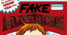 Help Readers Love Reading: Fake Mustache by Tom Angleberger