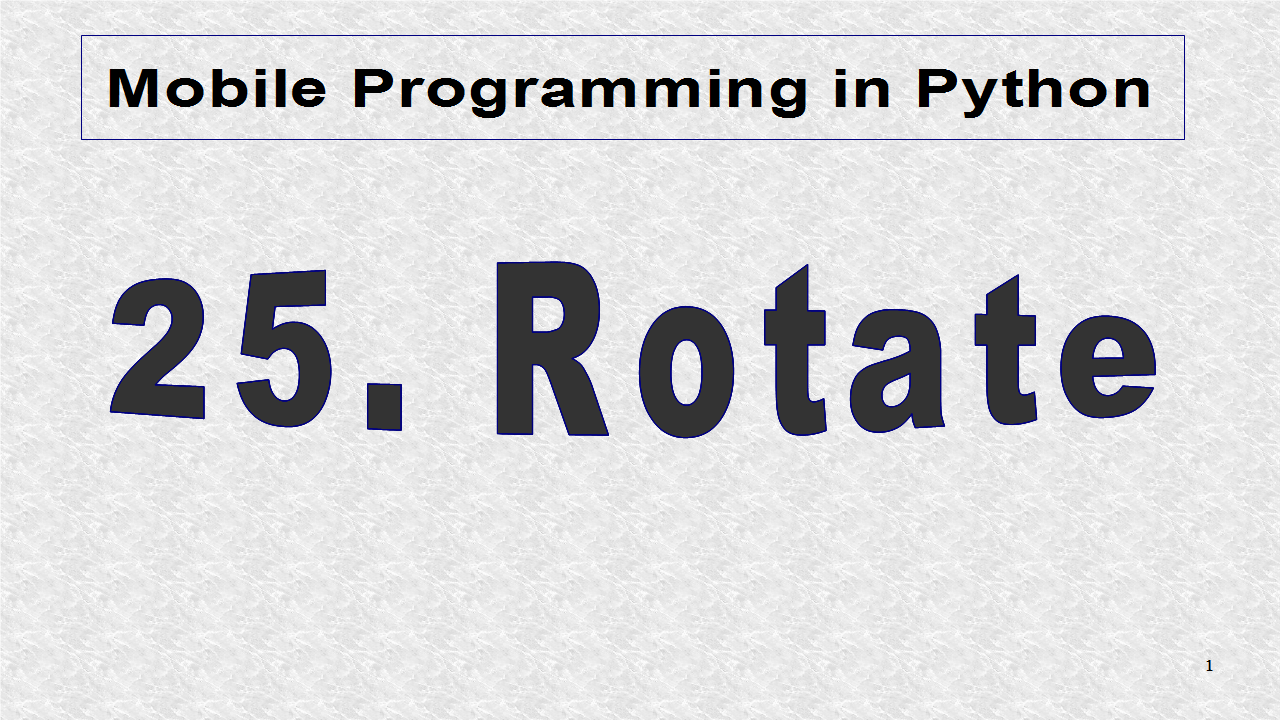 Mobile Programming In Python 25 Rotate