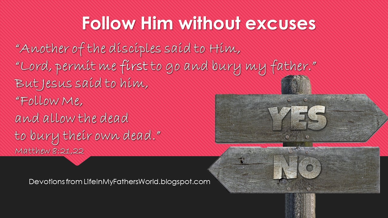 Life In My Father's World: Follow Him without excuses