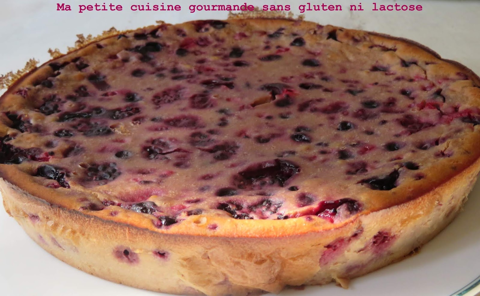 Clafoutis aux fruits rouges et aux amandes sans gluten ni lactose - Ma ...