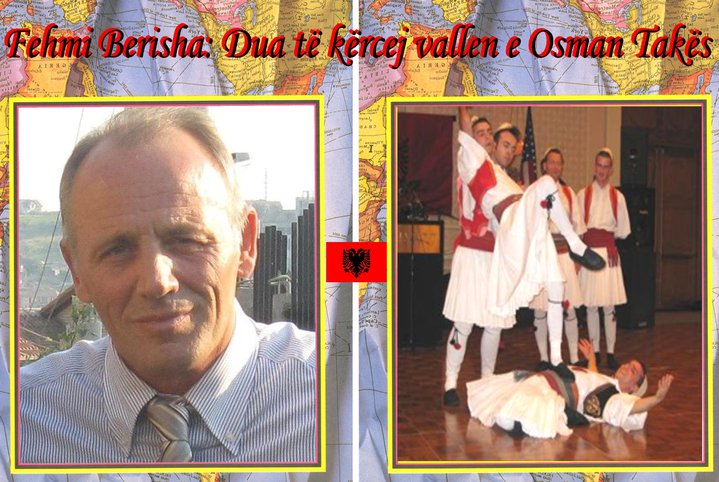 Revista ÇAMËRIA: Fehmi Berisha: DUA TË KËRCEJ VALLEN E OSMAN TAKËS