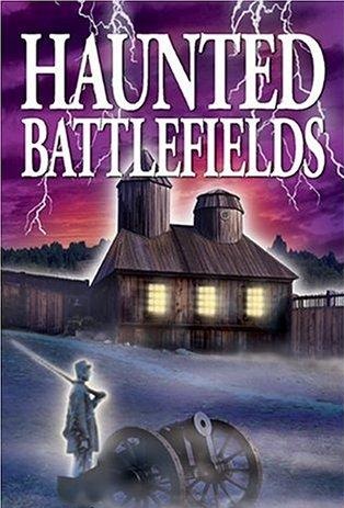 Are You Scared: America's Most Haunted Battlefields