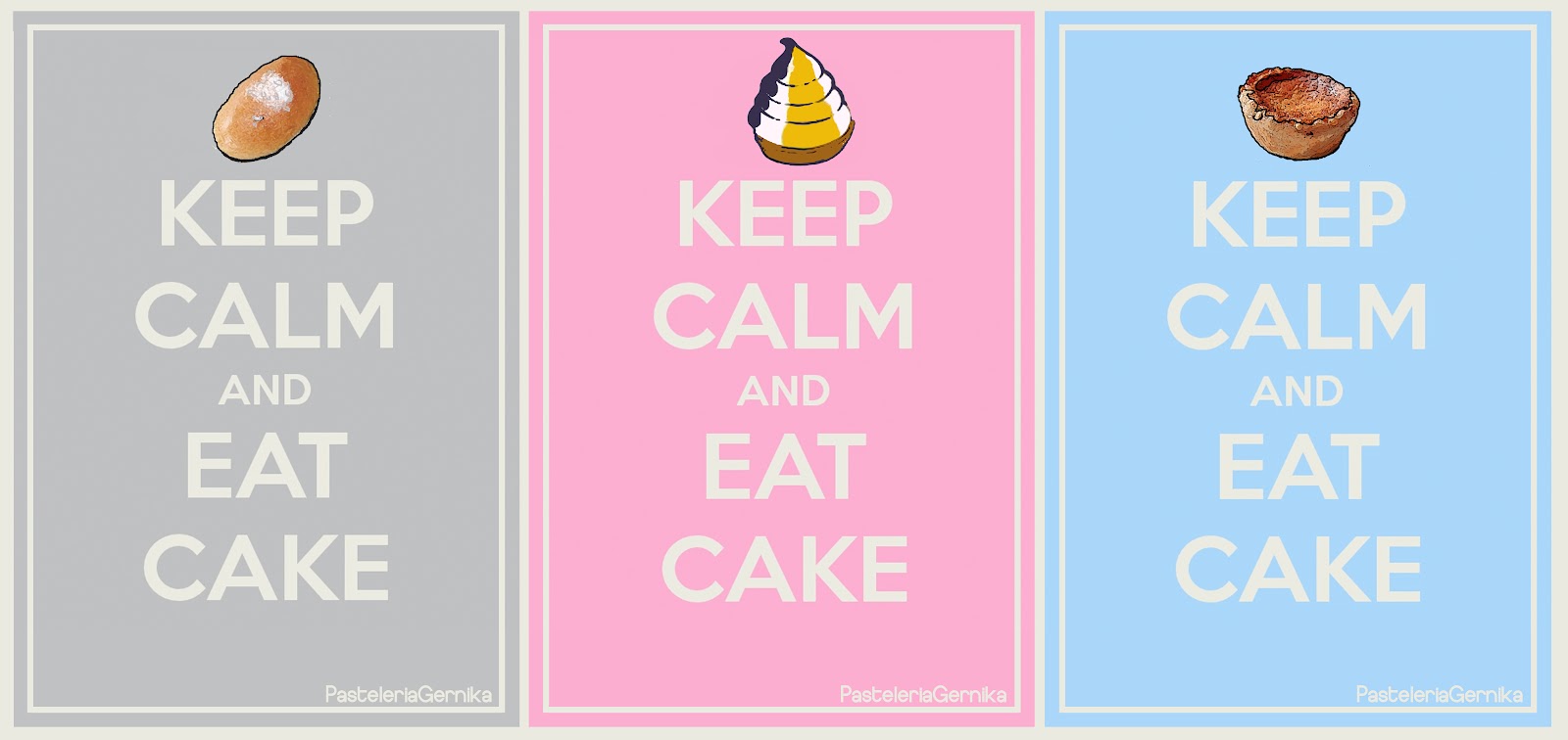 Pasteleria GerniKa: Keep Calm and Eat Cake