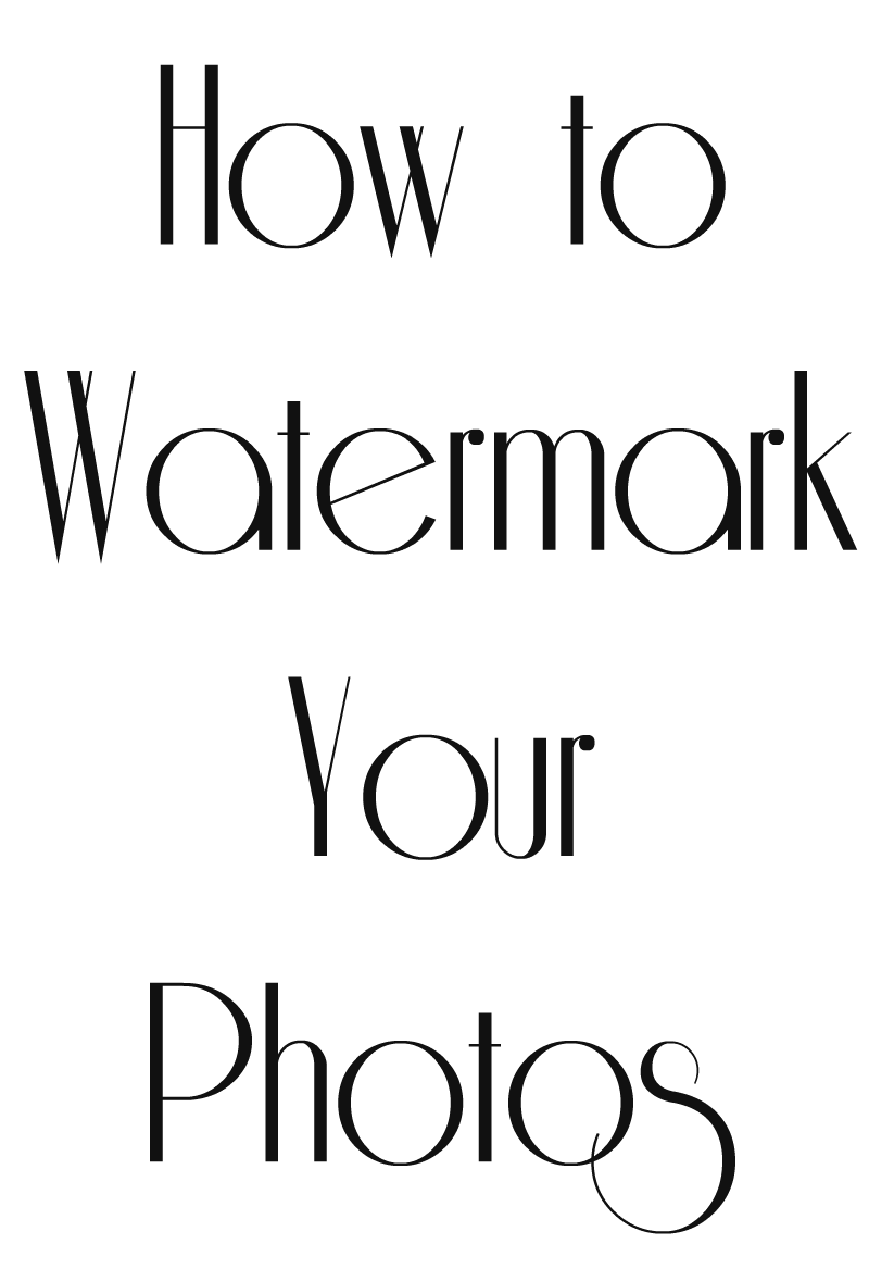 How to Watermark Your Photos for Your Blog | Rustic & Refined