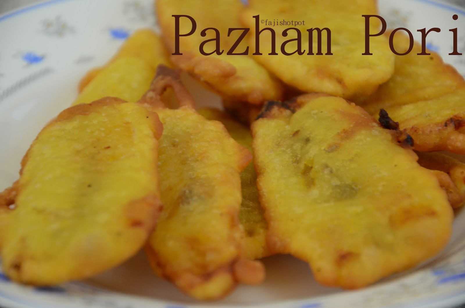 Faji's Hot Pot: Pazham pori(Plaintain fry)