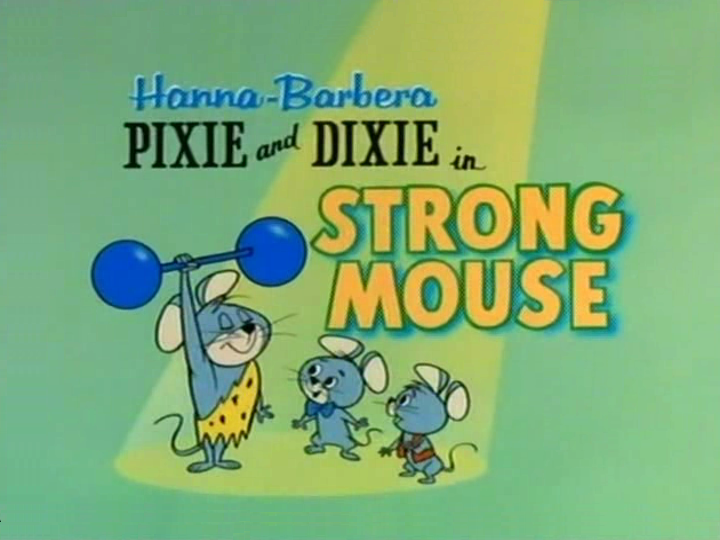 Yowp: Pixie and Dixie — Strong Mouse