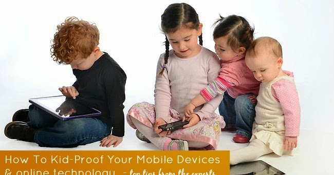 One Savvy Mom ™ | NYC Area Mom Blog: How To Kid-Proof Your Mobile ...
