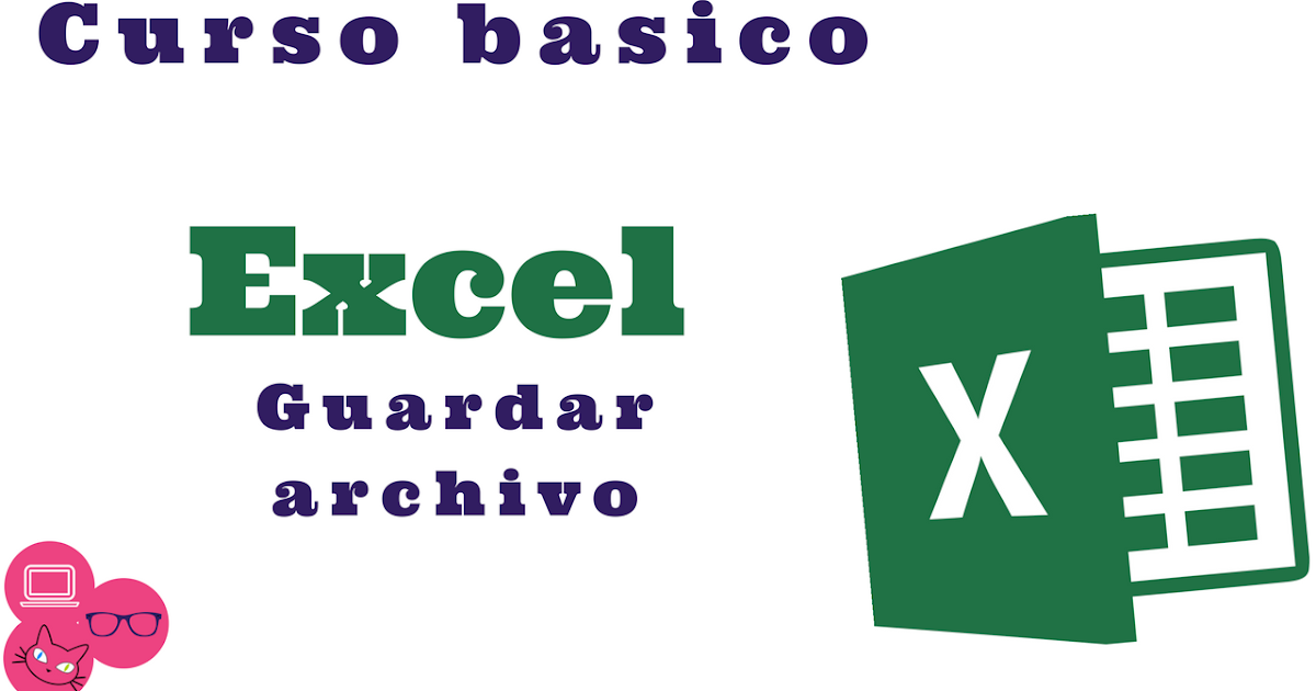 Guardar archivos de excel - Curso básico de Excel.