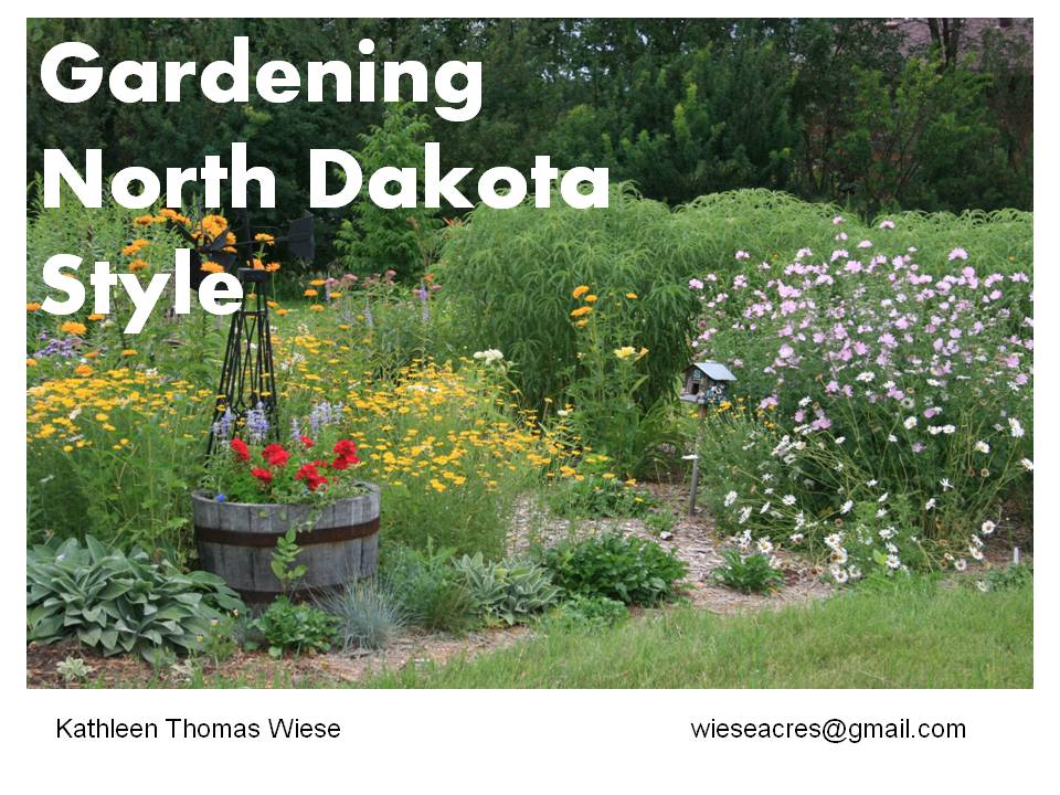 Wiese Acres: Dakota Garden Expo "Gardening North Dakota Style" Handout