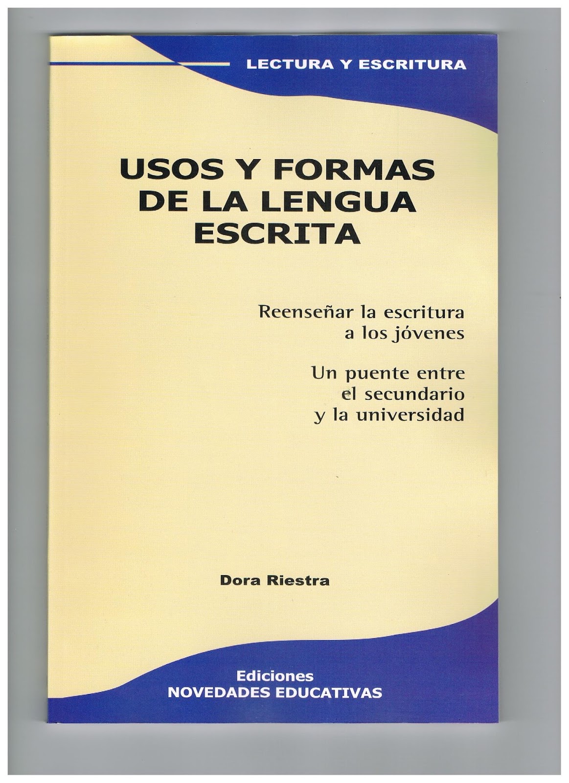 tiza y pizarrón libros: USOS Y FORMAS DE LA LENGUA ESCRITA
