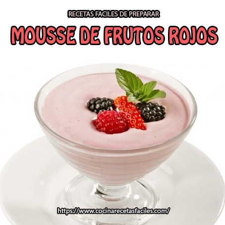 Receta de Mousse de frutos rojos - Recetas fáciles