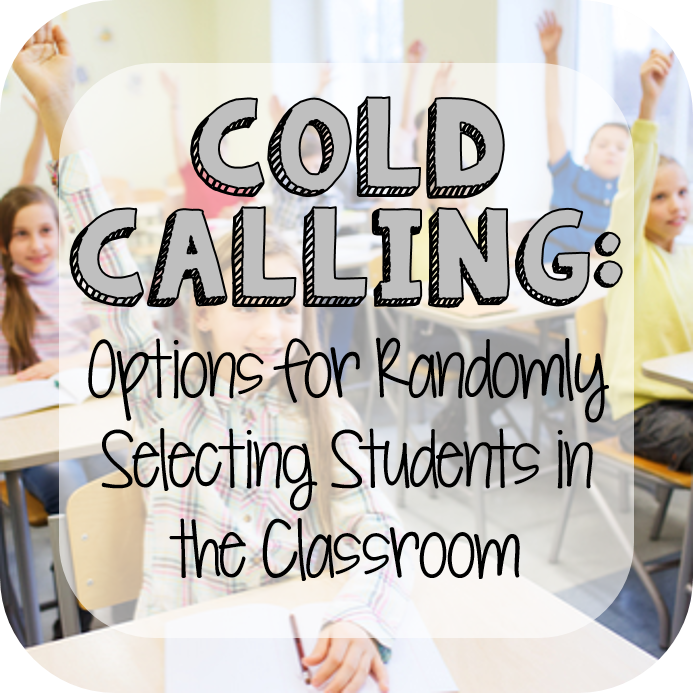 Teaching in a Nutshell: Cold Calling: Options for Randomly Selecting ...