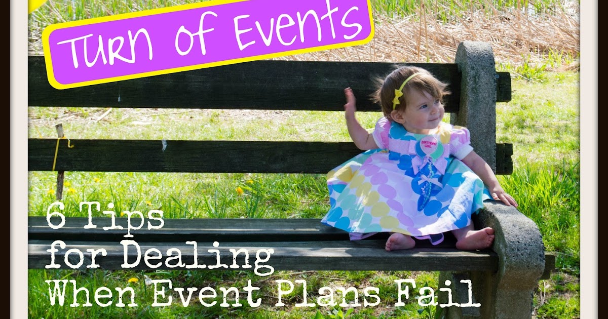 Entertaining Grace: Turn of Events: 6 Tips for Dealing When Event Plans ...
