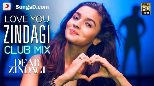 Love You Zindagi Dear Zindagi Mp4 HD Video Song Download Video Download love-you-zindagi-dear-zindagi-mp4-hd-video-song-download-video-download