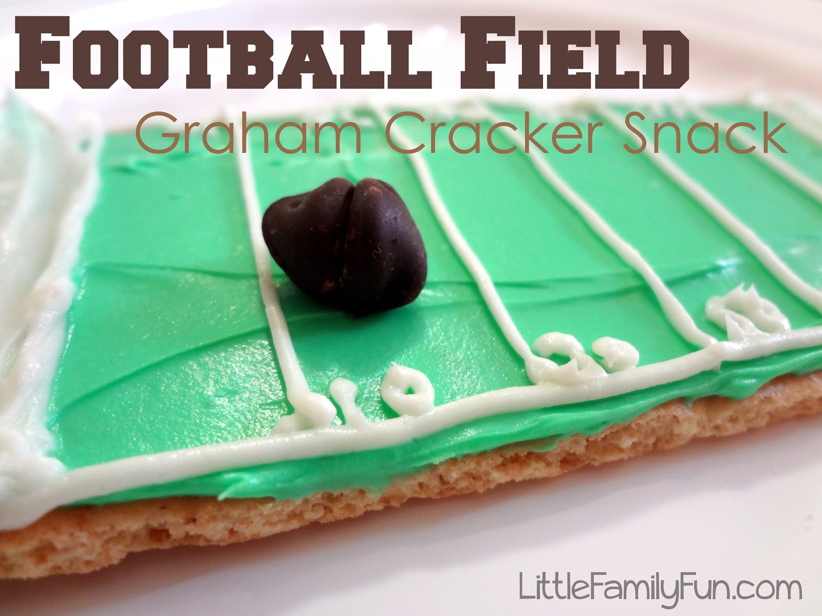 Little Family Fun: Football Field Graham Cracker