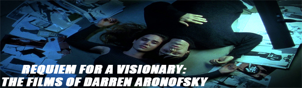 Requiem For A Visionary: The Films of Darren Aronofsky