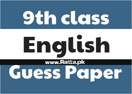 9th Class English Guess Paper 2021 - Ratta.pk