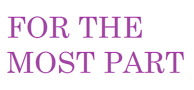 I DIG ENGLISH by Karolina Pabich: random word of the day: FOR THE MOST PART