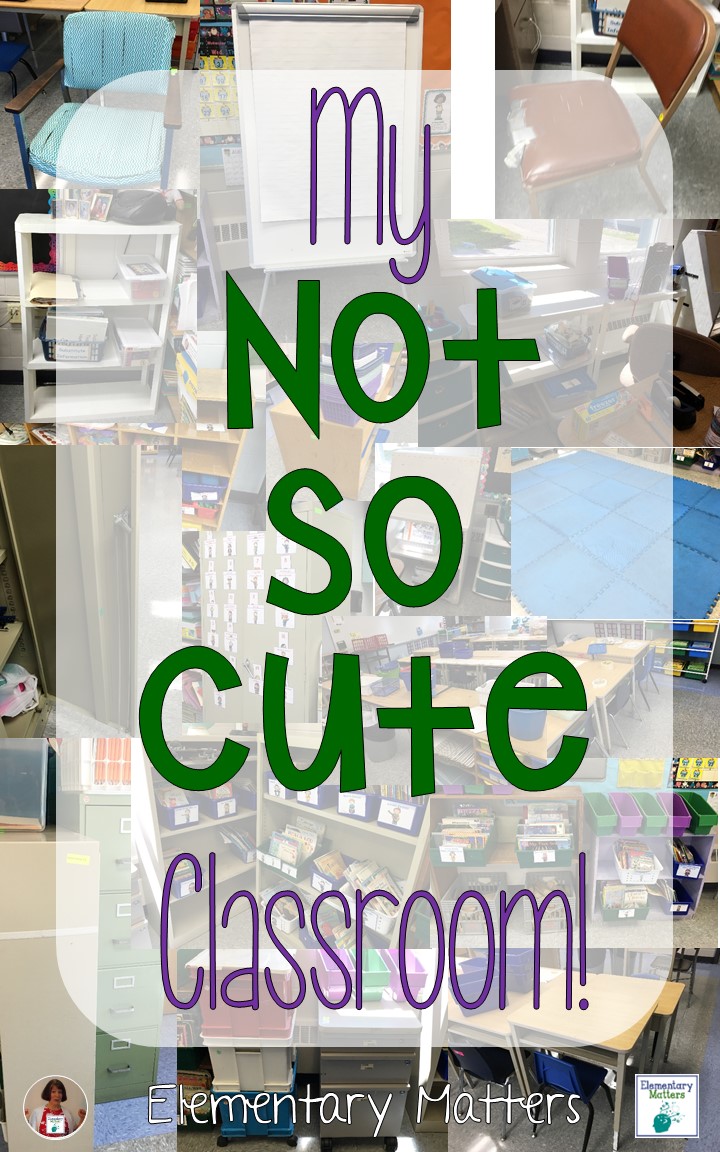 Elementary Matters: My "Not So Cute" Classroom