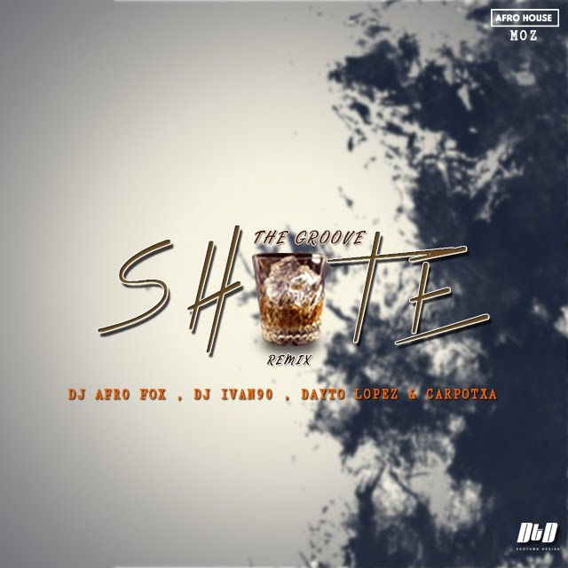 The Groove Shote Remix Carpotxa Dj Afro Fox Dj Ivan90 And Dayto