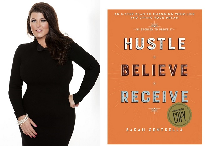 Conversations Magazine: Sarah Centrella's #HUSTLEBELIEVERECEIVE Shares Tools to Get What You Want