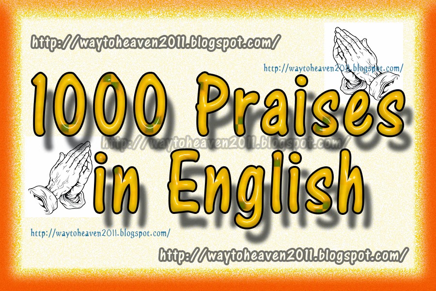 1000 Praises in English ~ JESUS COMING SOON