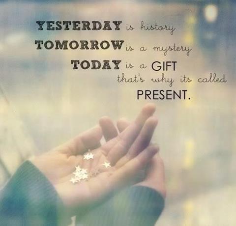 BlessOurHearts: Today Is a Gift - Stay with the Present!