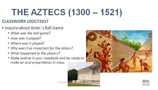 MYP3 CLASSWORK 10OCT2017 AZTECS BALL GAME