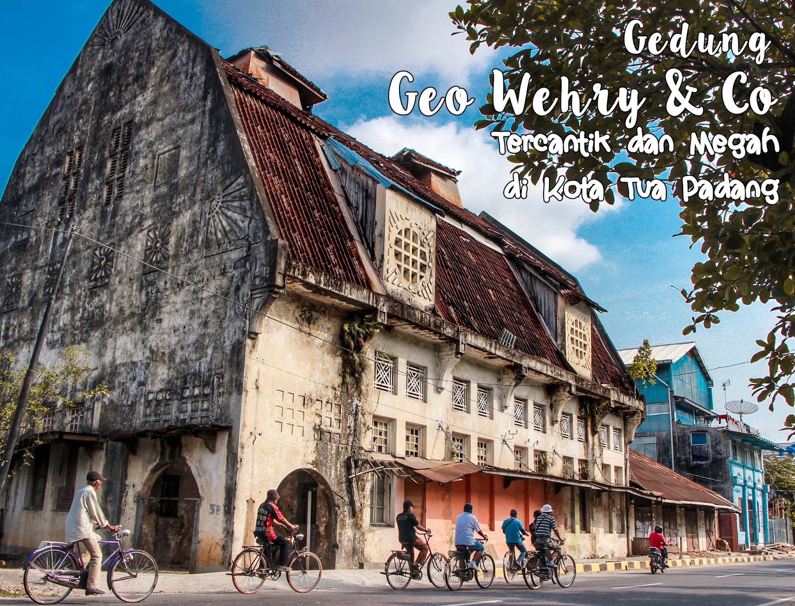 Jelajah Nagari Awak: Gedung Geo Wehry & Co Tercantik dan Megah di ...