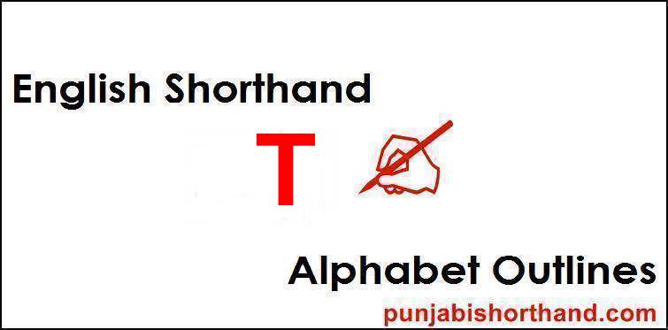 English Shorthand Alphabet [T] Outlines