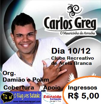 TÔ AÍ O BLOG DAS BALADAS: Carlos Greg