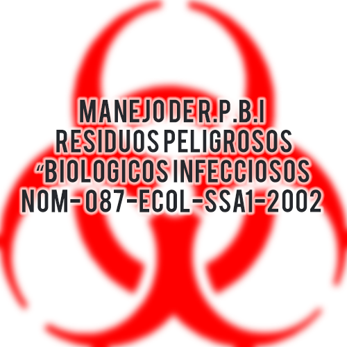 Ayudando el Medio Ambiente: MANEJO DE R.P.B.I. “RESIDUOS PELIGROSOS ...
