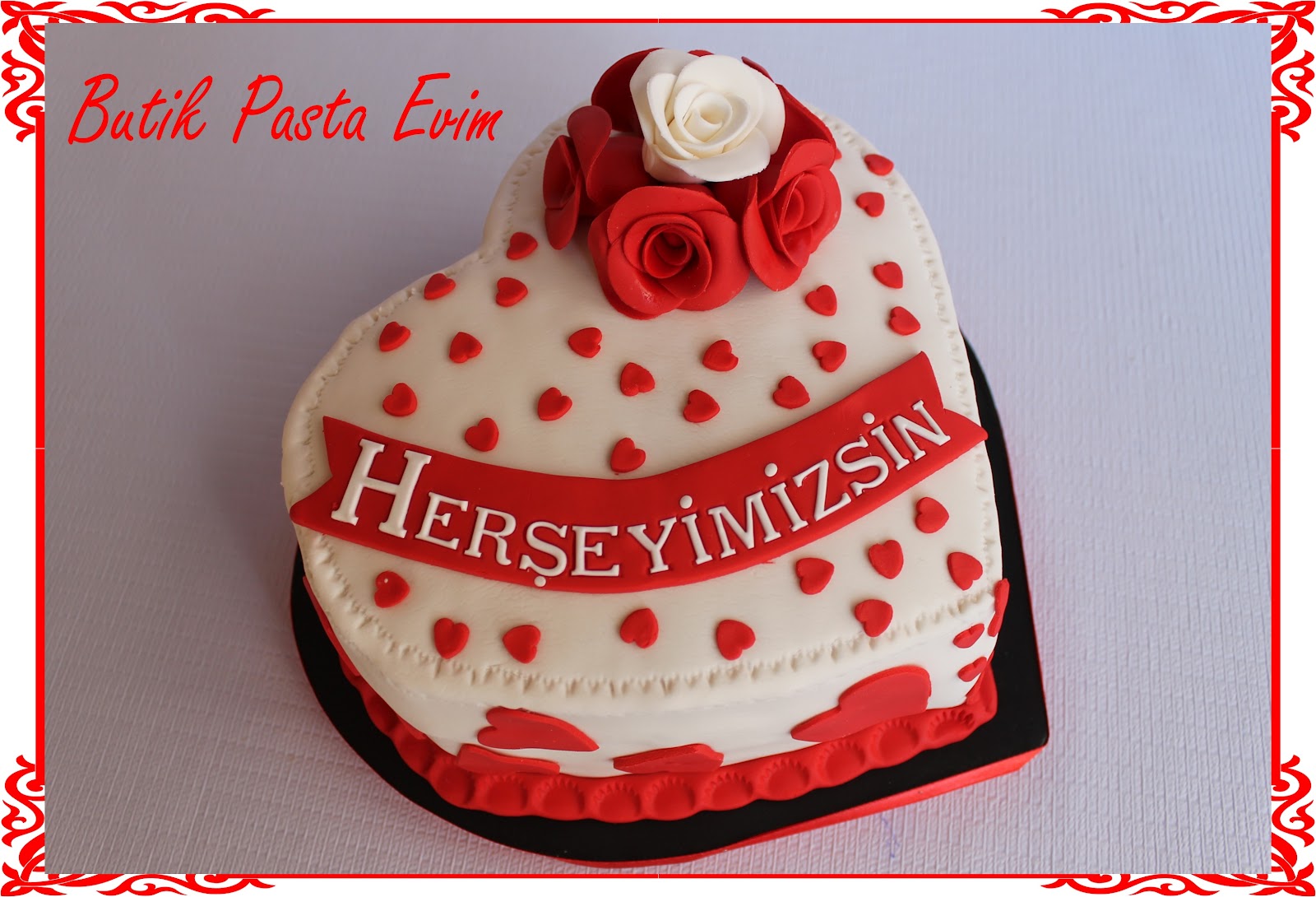 BUTİK PASTA EVİM----DENİZLİ: Kalpli Pasta-HERŞEYİMİZSİN...