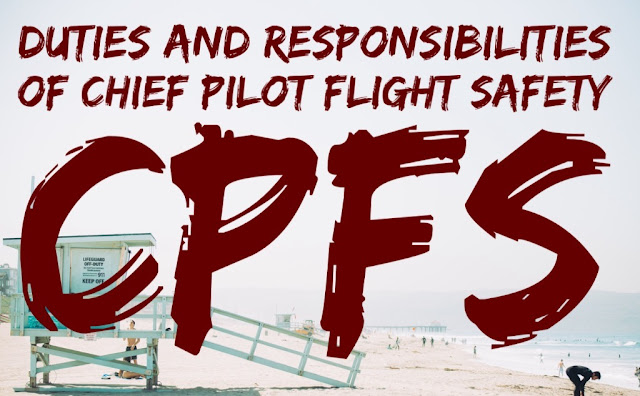 DUTIES AND RESPONSIBILITIES OF CHIEF PILOT FLIGHT SAFETY (CPFS ...