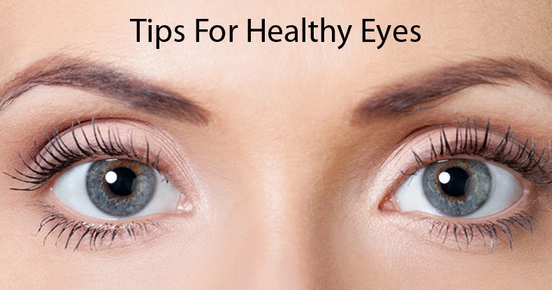 Tips For Healthy Eyes