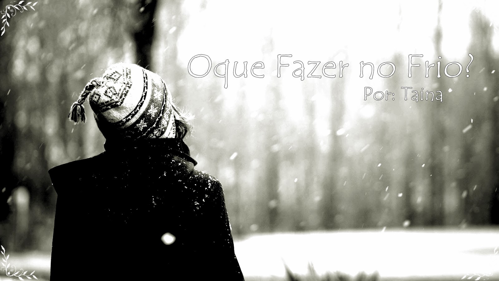 Sweet Dreams♡: Oque fazer quando está frio?