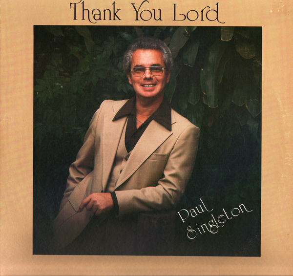 The Good, Bad & Ugly Gospel Record Barn: Thank You Lord - Paul Singleton
